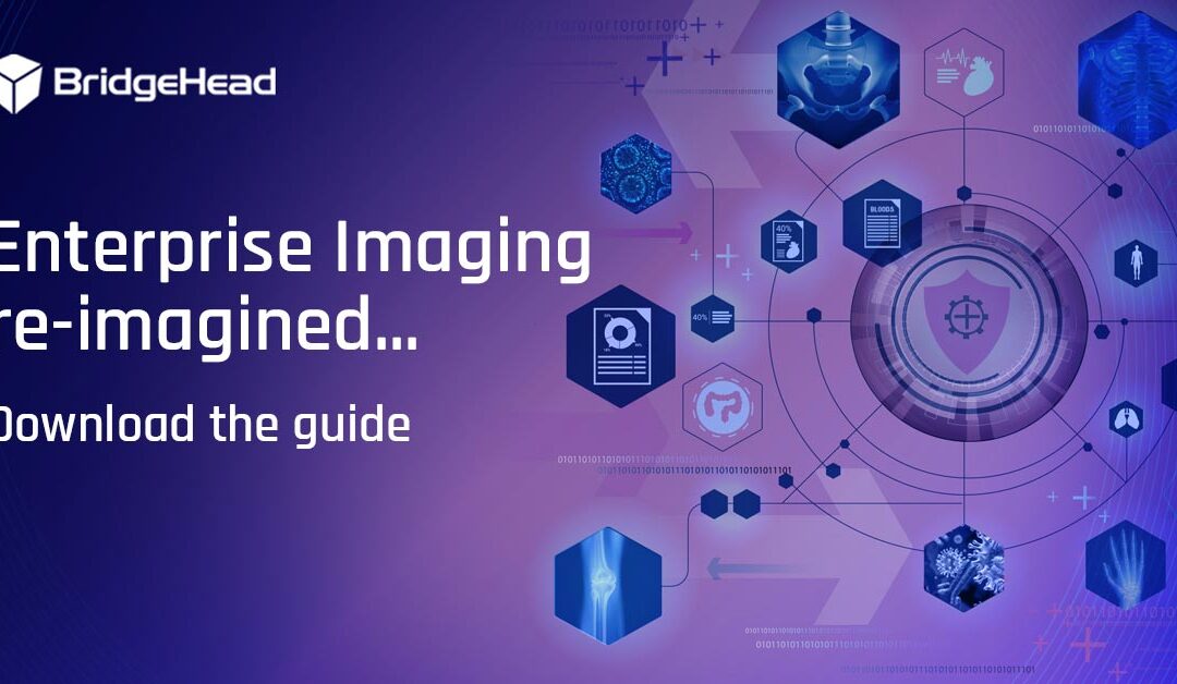 Enterprise Imaging re-imagined graphic – BridgeHead Software